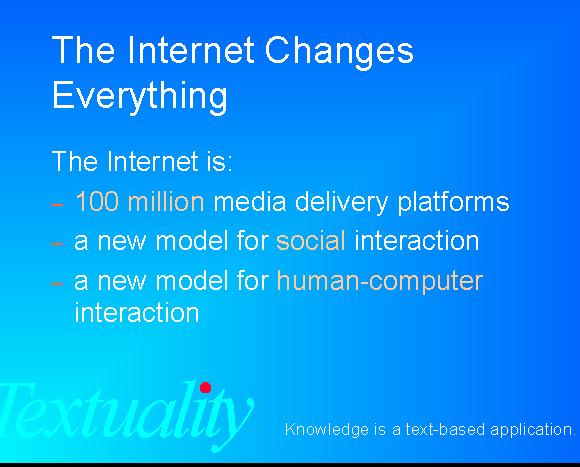 The Internet Changes Everything